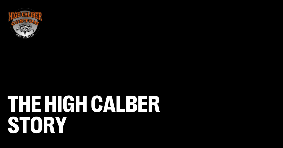 The High Calber Story